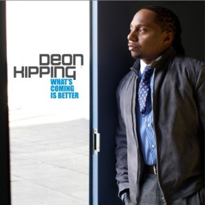 New Song: Deon Kipping – ‘What’s Coming Is Better’ | The Gospel Guru