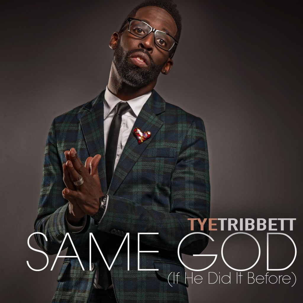 NEW SONG: TYE TRIBBETT - 'SAME GOD (IF HE DID IT BEFORE)' | The Gospel Guru