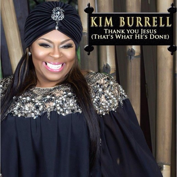 Surprise! Kim Burrell Releases New Single 'Thank You Jesus (That's What ...