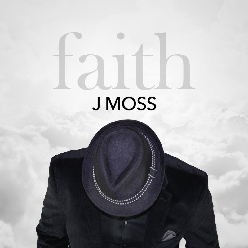 New Song: J Moss - 'Faith' | The Gospel Guru