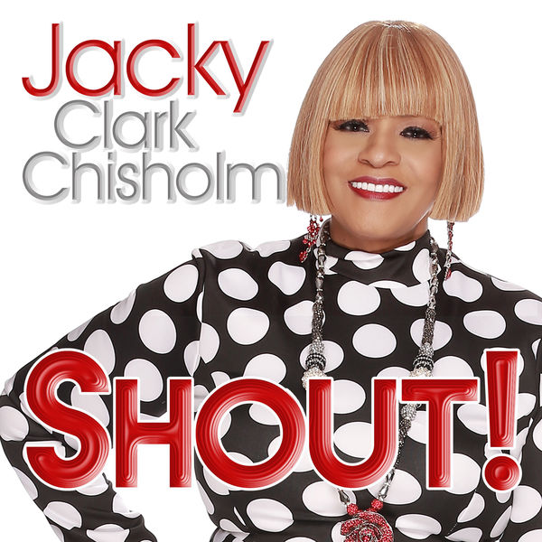 Jacky Clark Chisholm Hits iTunes & Amazon with 'Shout' | The Gospel Guru