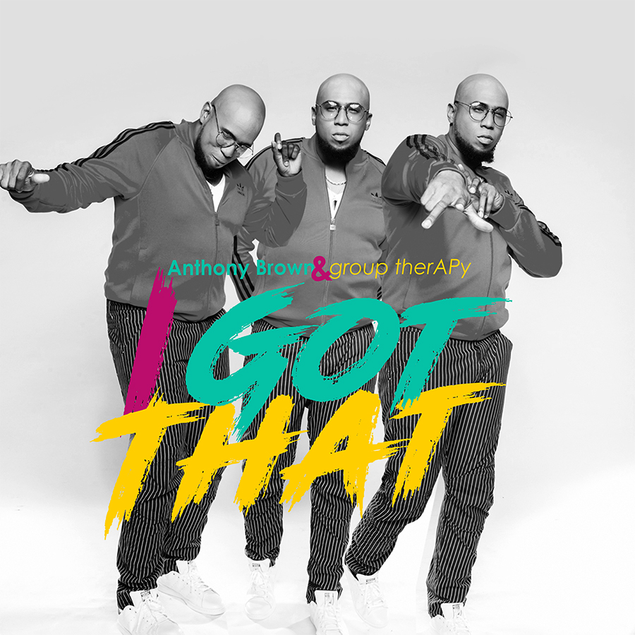 Anthony Brown & group therAPy Line Up 'I Got That' As 2nd Single | The ...